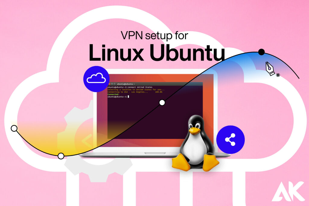 7 Tip Pakar untuk Pengaturan VPN untuk Linux Ubuntu yang Bekerja - โลกแห่งกี๊ก